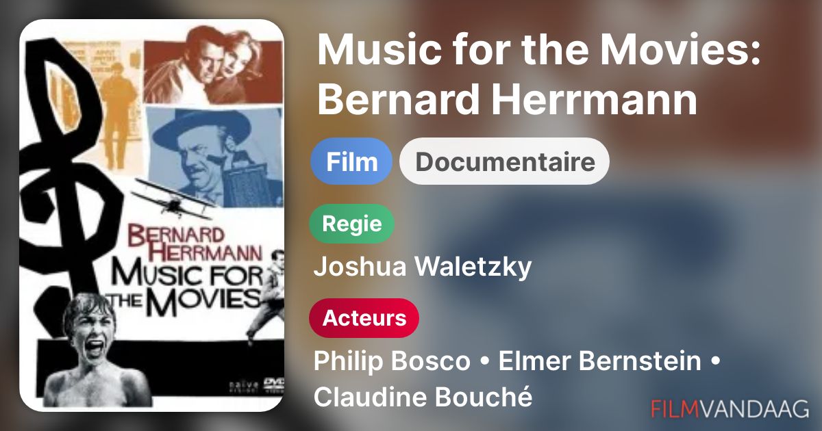 Music for the Movies: Bernard Herrmann (film, 1992) - FilmVandaag.nl