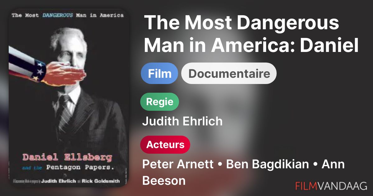 The Most Dangerous Man in America: Daniel Ellsberg and the Pentagon ...