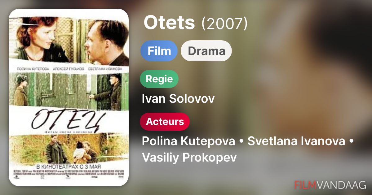 Otets (film, 2007) - FilmVandaag.nl