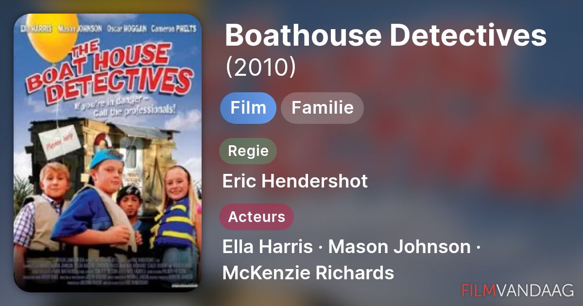 Boathouse Detectives (film, 2010) - FilmVandaag.nl