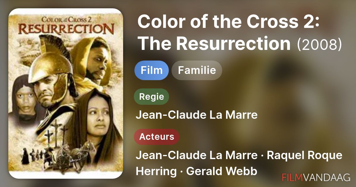 Color of the Cross 2: The Resurrection (film, 2008) - FilmVandaag.nl