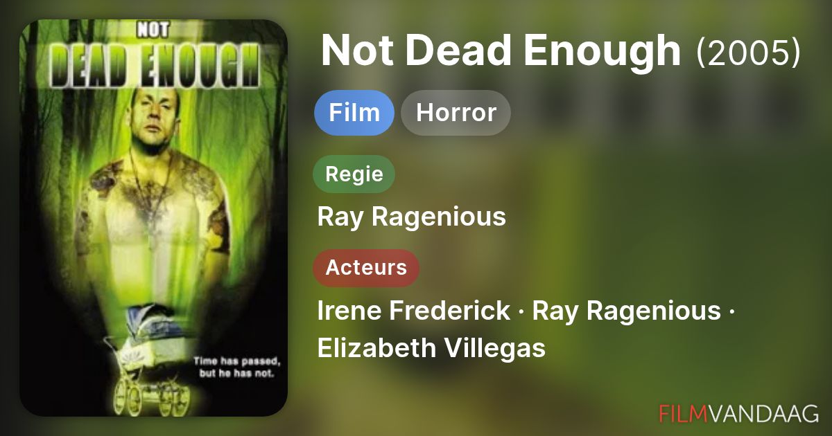 Not Dead Enough (film, 2005) - FilmVandaag.nl