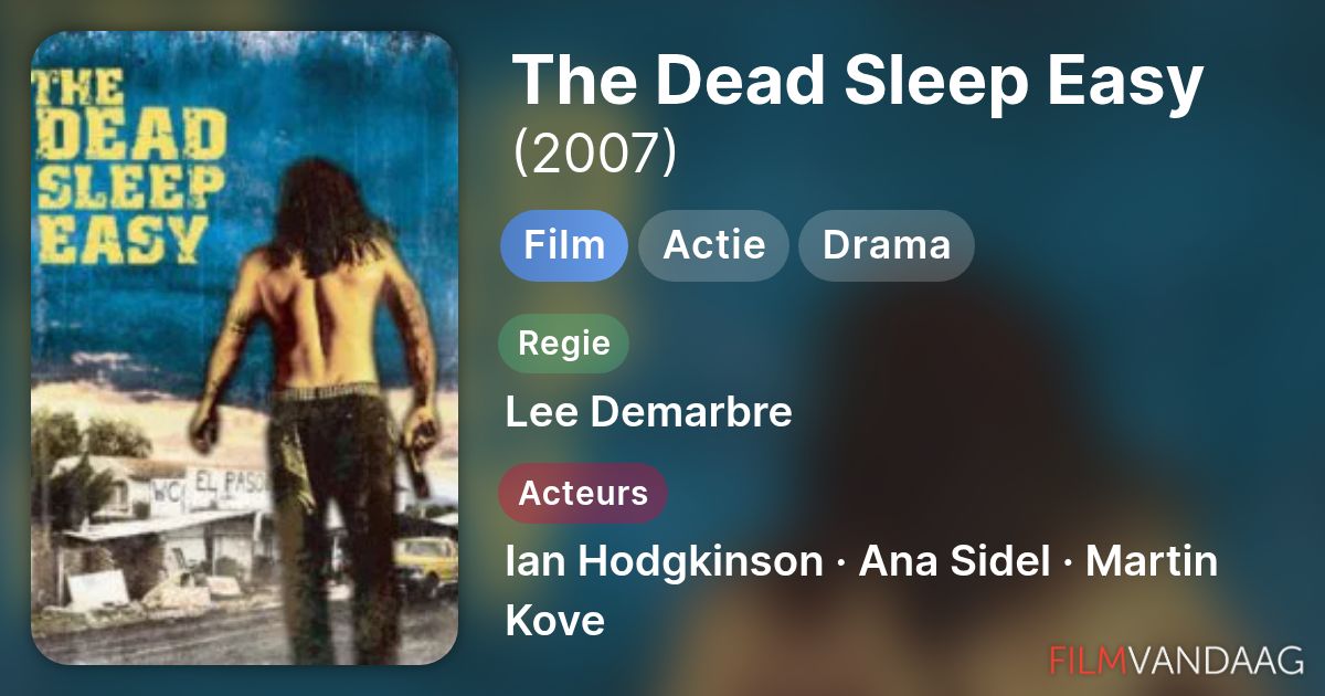 The Dead Sleep Easy (film, 2007) - FilmVandaag.nl