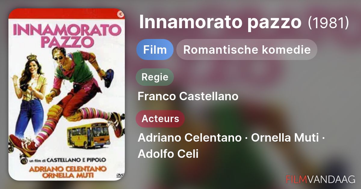 Innamorato pazzo (film, 1981) - FilmVandaag.nl