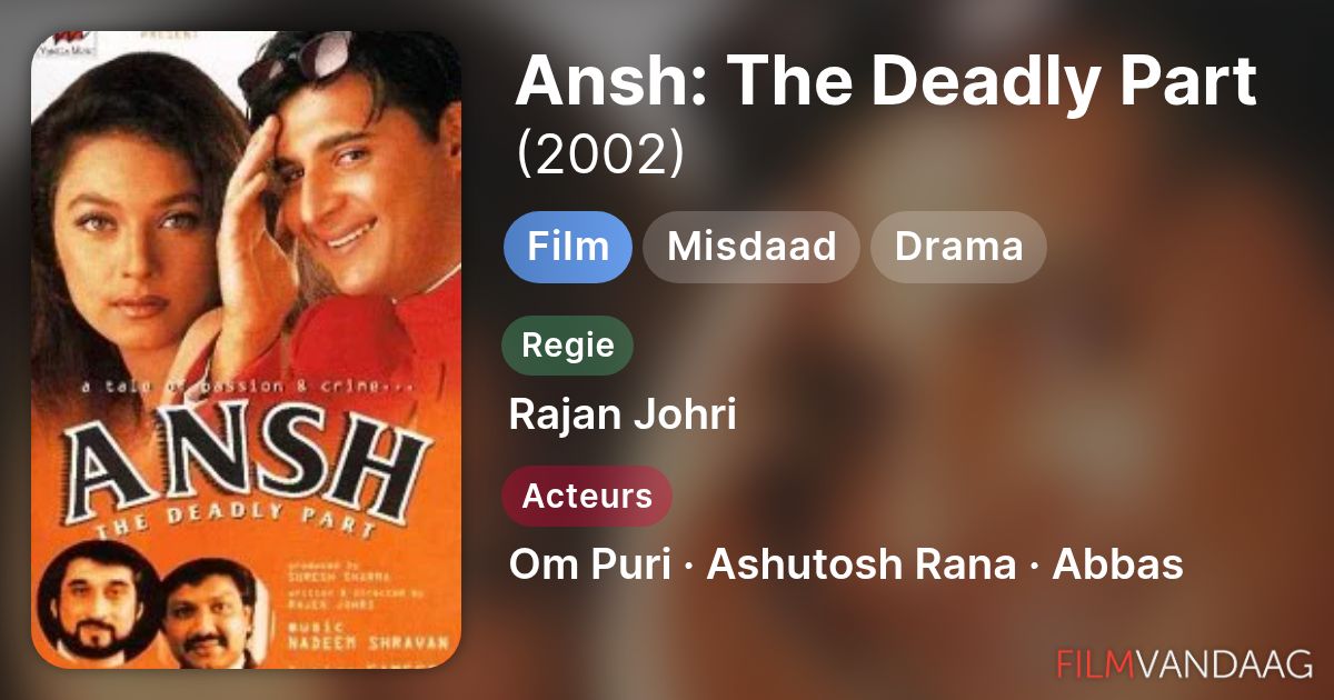 Ansh: The Deadly Part (film, 2002) - FilmVandaag.nl