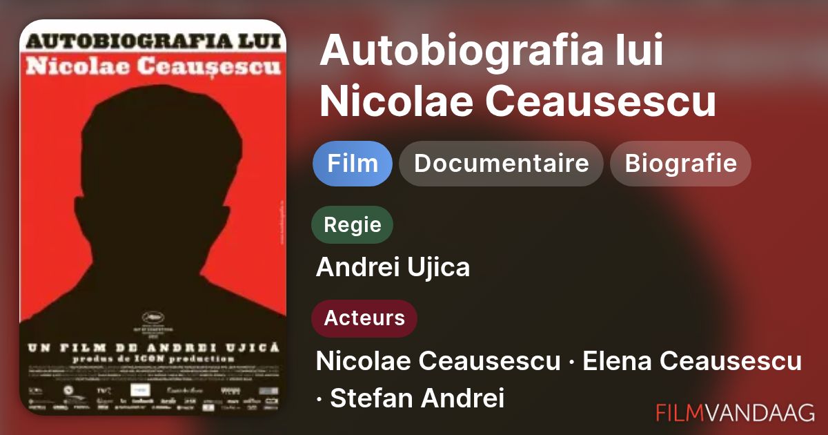 Autobiografia lui Nicolae Ceausescu (film, 2010) - FilmVandaag.nl