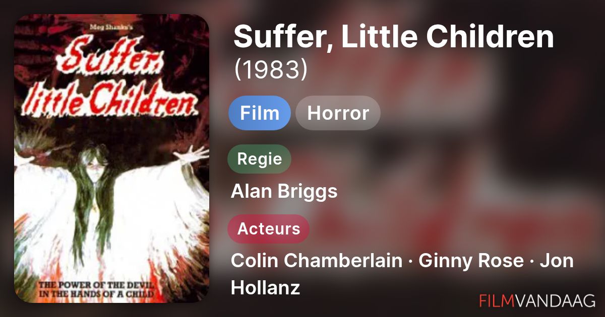 Suffer, Little Children (film, 1983) - FilmVandaag.nl