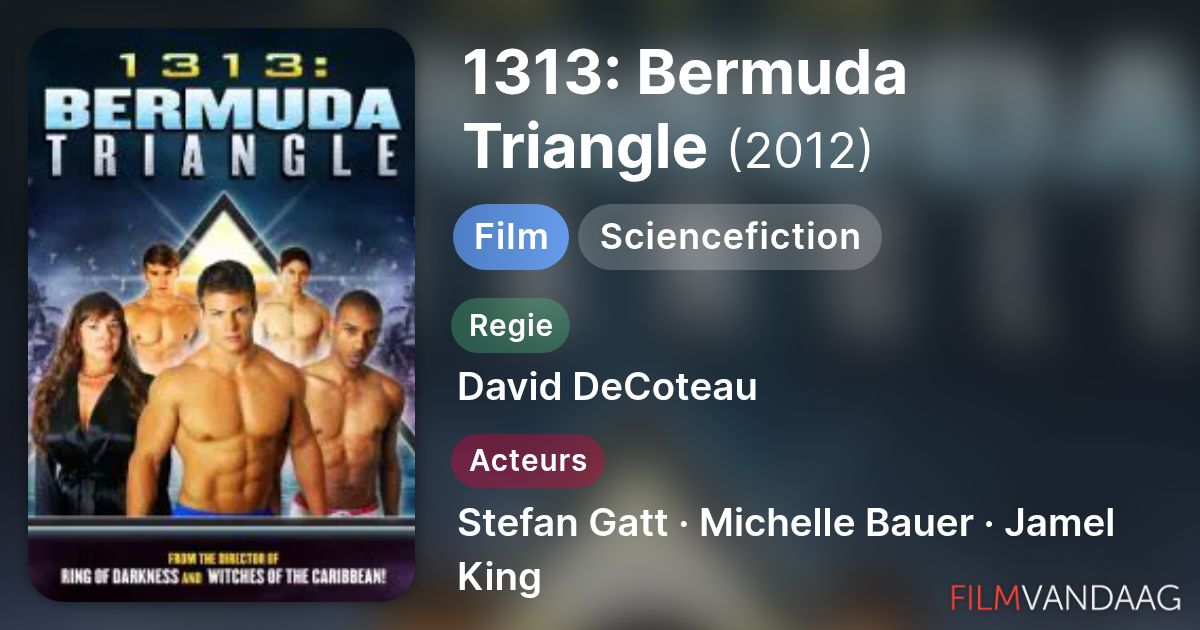 1313: Bermuda Triangle (film, 2012) - FilmVandaag.nl