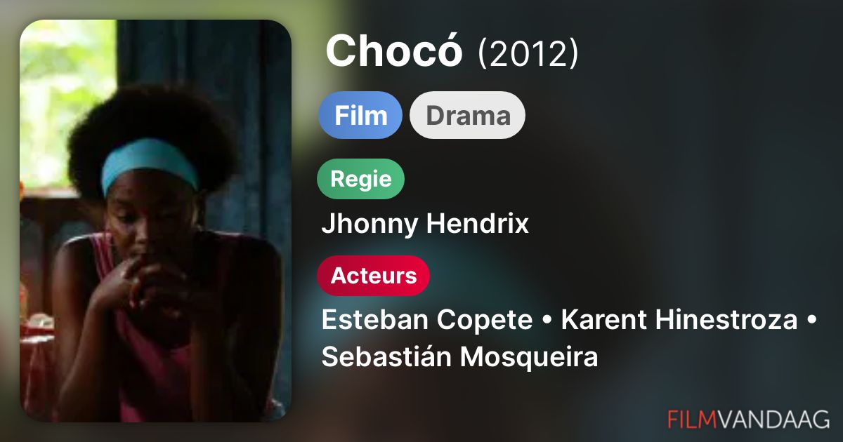 Chocó (film, 2012) - FilmVandaag.nl