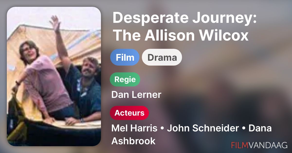 Desperate Journey: The Allison Wilcox Story (film, 1993) - FilmVandaag.nl