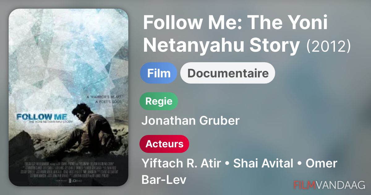 Follow Me: The Yoni Netanyahu Story (film, 2012) - FilmVandaag.nl