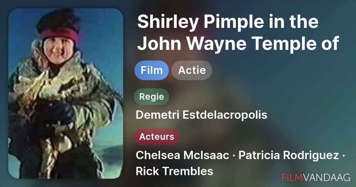 Shirley Pimple in the John Wayne Temple of Doom (film, 2000 ...