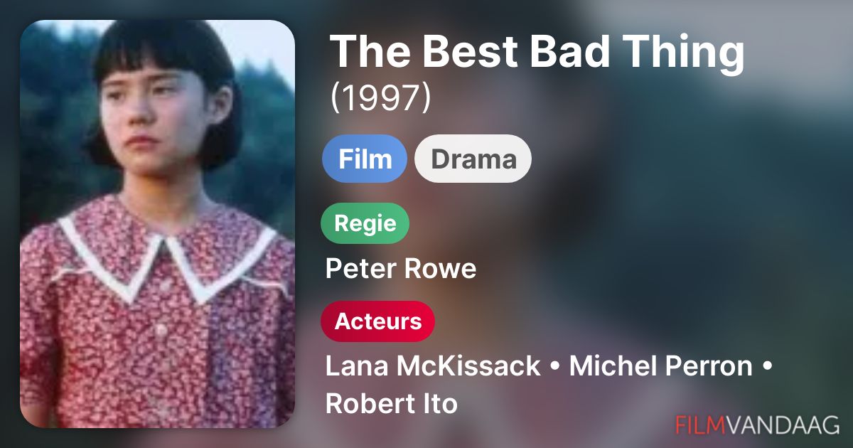 The Best Bad Thing (film, 1997) - FilmVandaag.nl