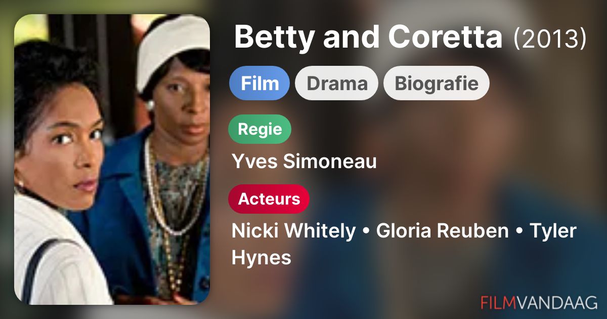 Betty and Coretta (film, 2013) - FilmVandaag.nl