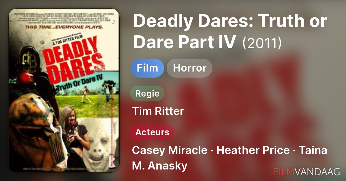Deadly Dares: Truth or Dare Part IV (film, 2011) - FilmVandaag.nl