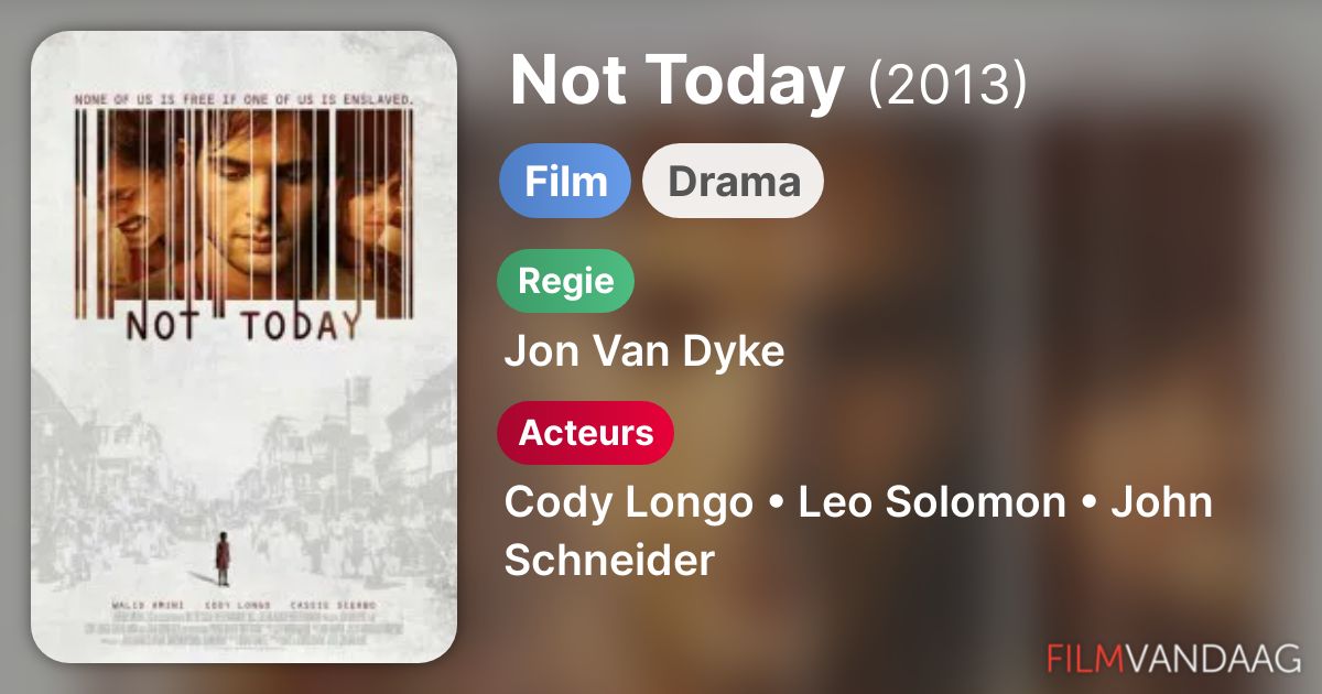 Not Today (film, 2013) - FilmVandaag.nl