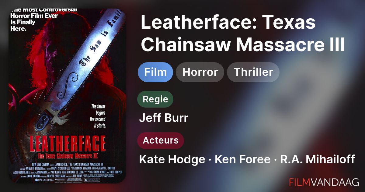 Leatherface: Texas Chainsaw Massacre III (film, 1990) - FilmVandaag.nl