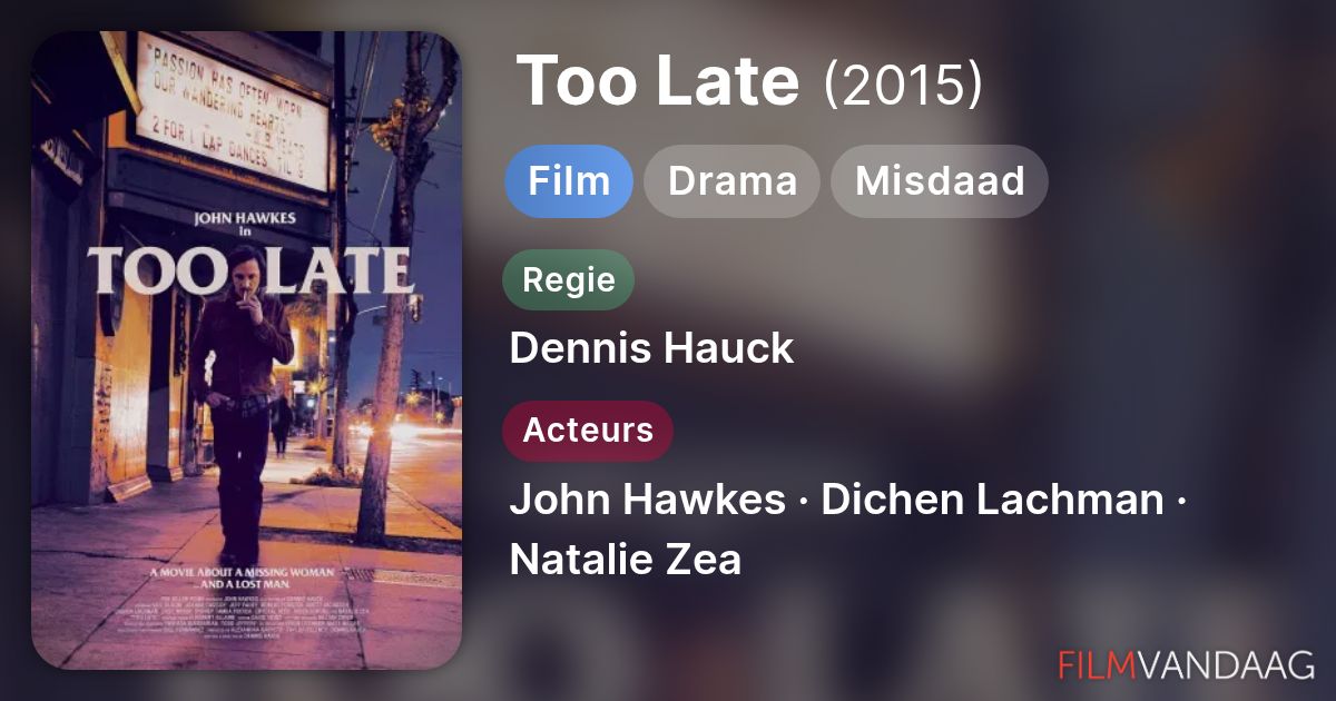 Too Late (film, 2015) - FilmVandaag.nl