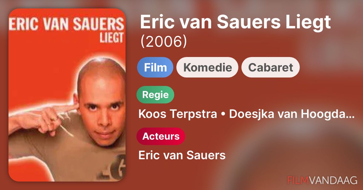 Alle acteurs in Eric van Sauers Liegt (film, 2006) - FilmVandaag.nl