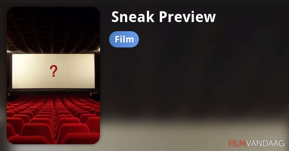 Sneak Preview (film) - FilmVandaag.nl