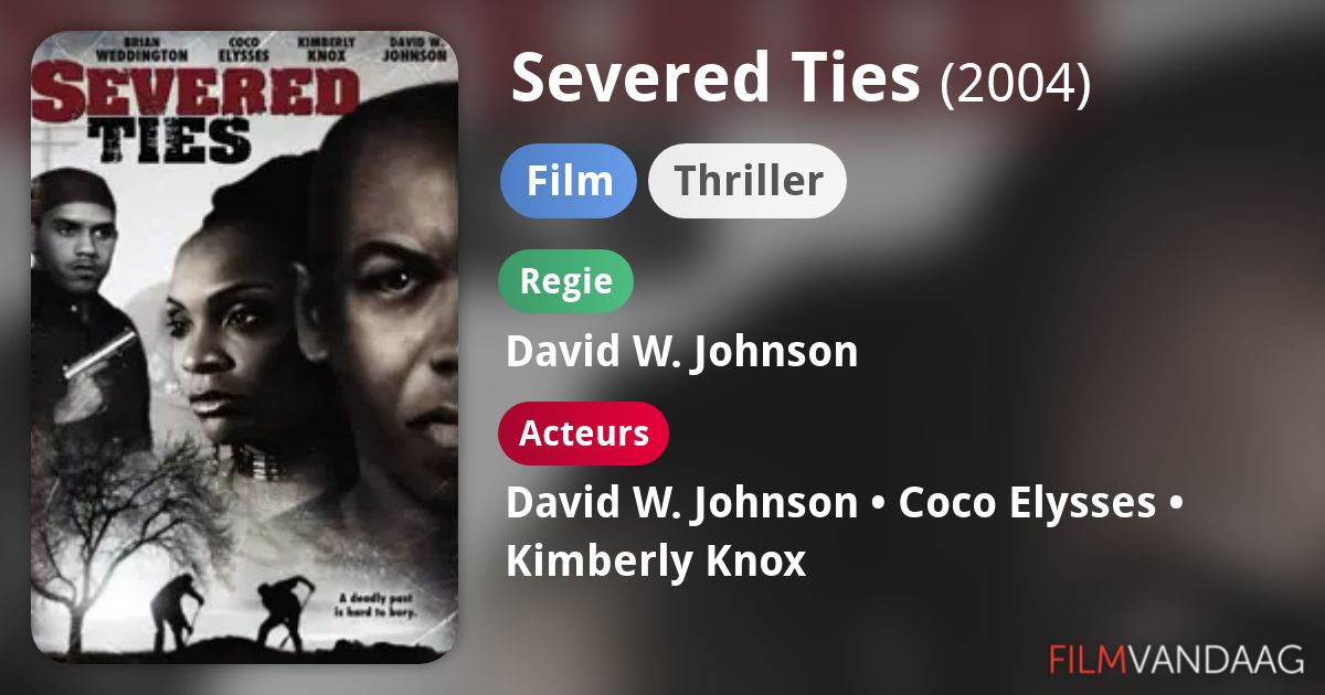 Severed Ties (film, 2004) - FilmVandaag.nl