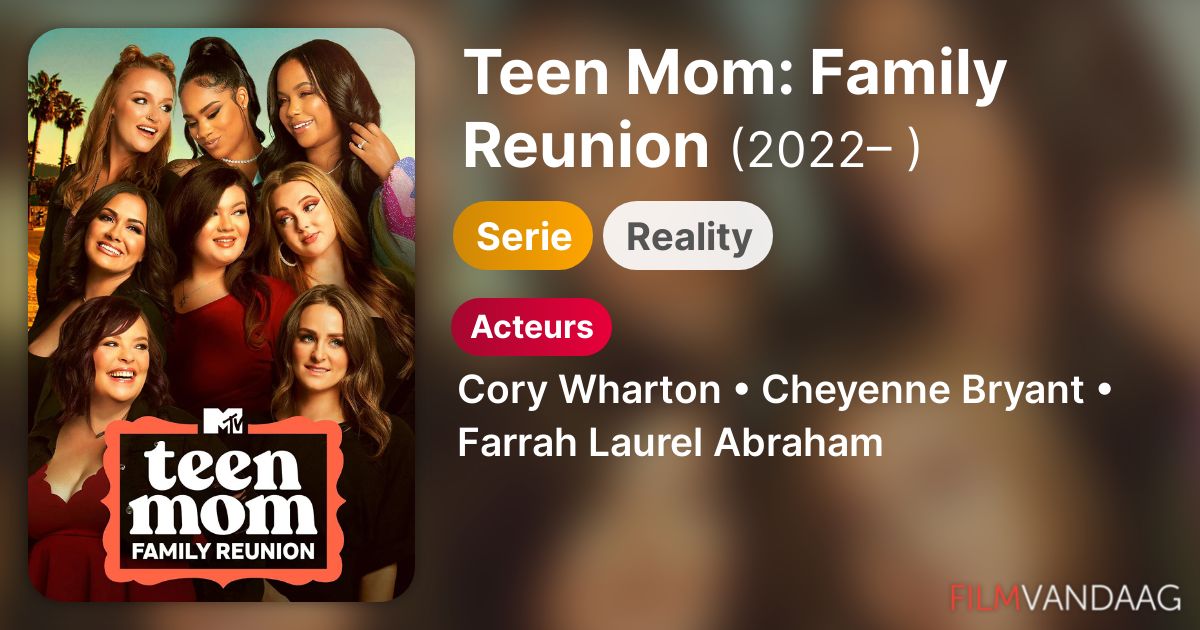 Teen Mom: Family Reunion (serie, 2022– ) - FilmVandaag.nl