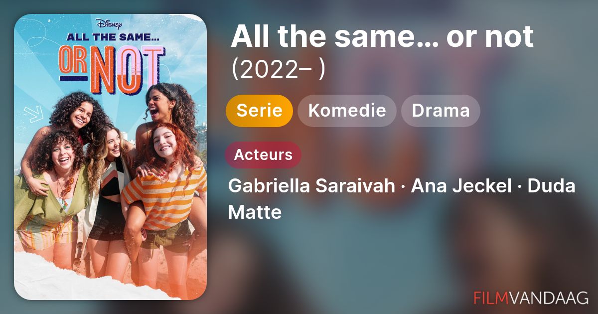 All the same… or not (serie, 2022– ) - FilmVandaag.nl