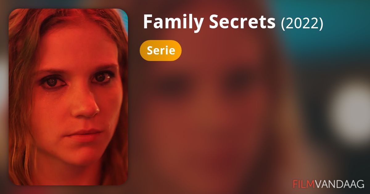 Family Secrets (serie, 2022) - FilmVandaag.nl