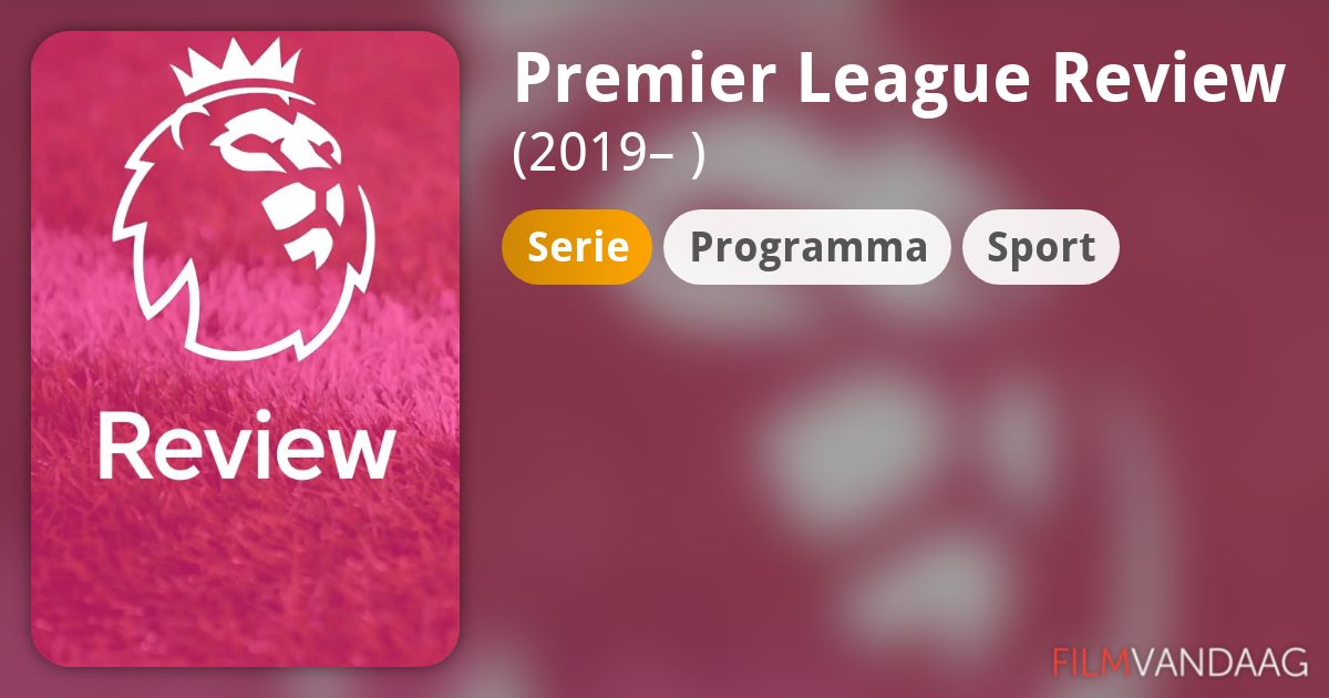Premier League Review (serie, 2019– ) - FilmVandaag.nl