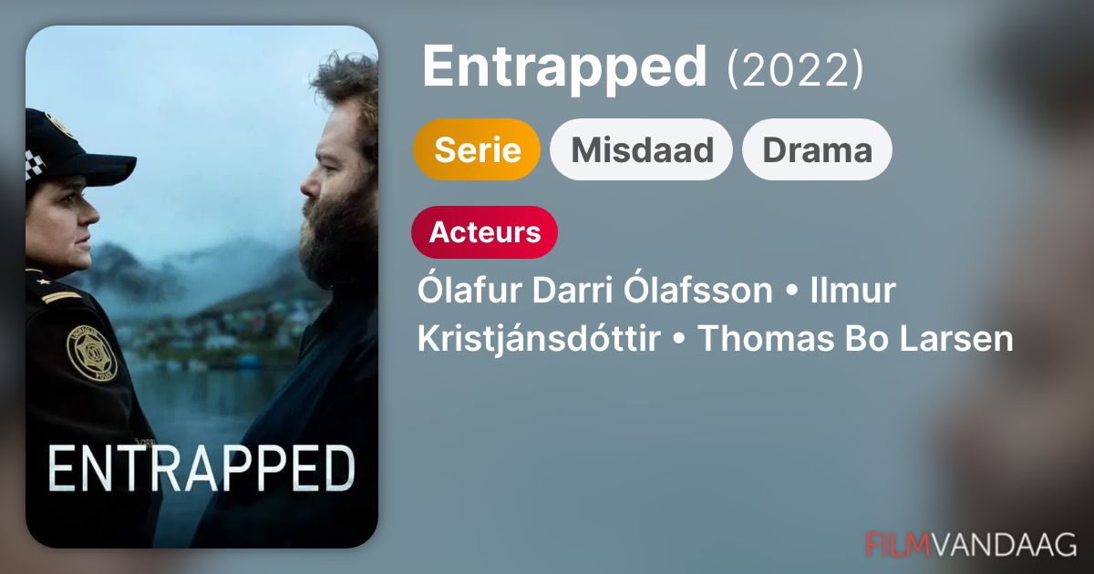 Volledige Cast van Entrapped (serie, 2022) - FilmVandaag.nl