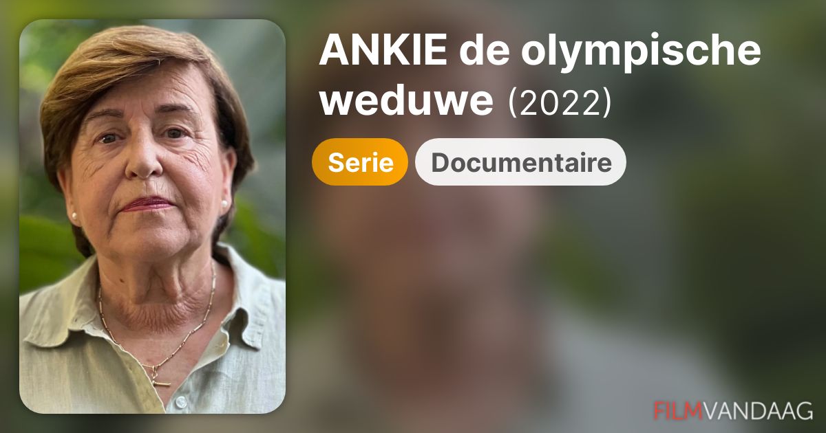 ANKIE de olympische weduwe (serie, 2022) - FilmVandaag.nl