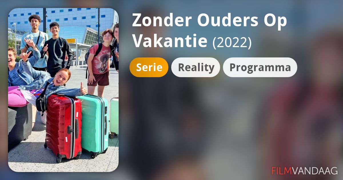 Zonder Ouders Op Vakantie (serie, 2022) Nu Online Kijken - FilmVandaag.nl