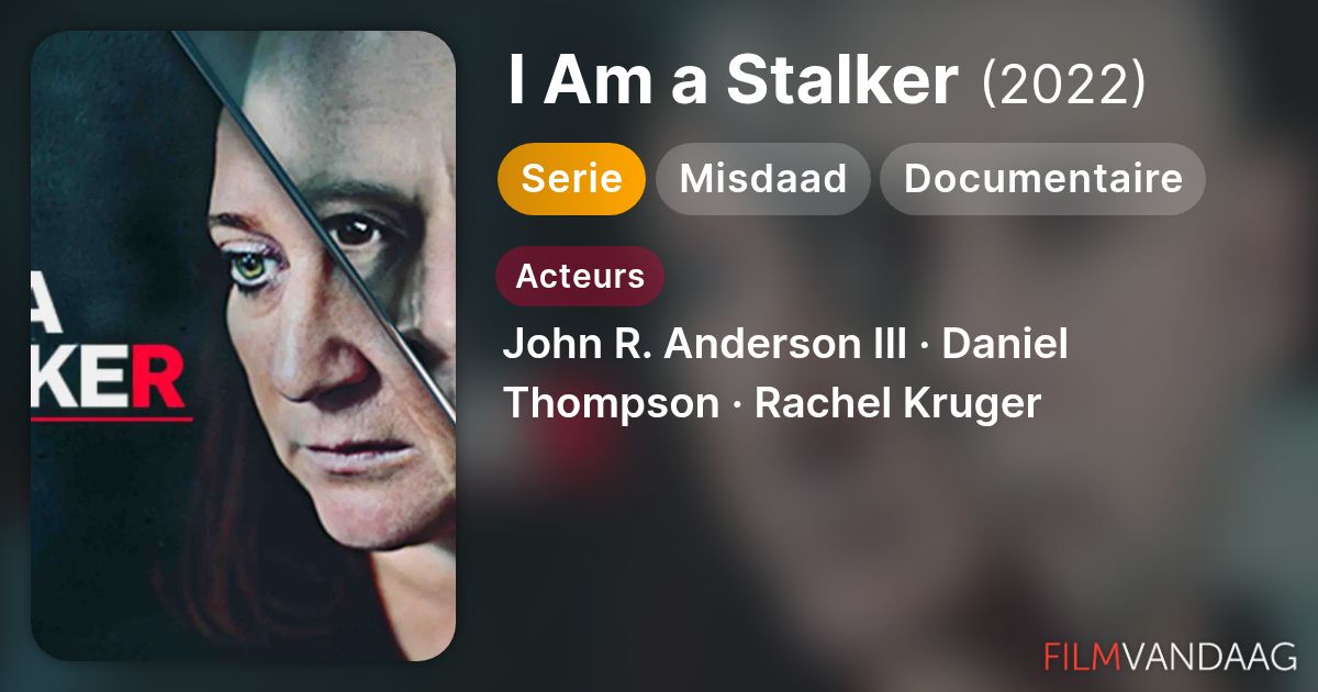 I Am a Stalker (serie, 2022) - FilmVandaag.nl