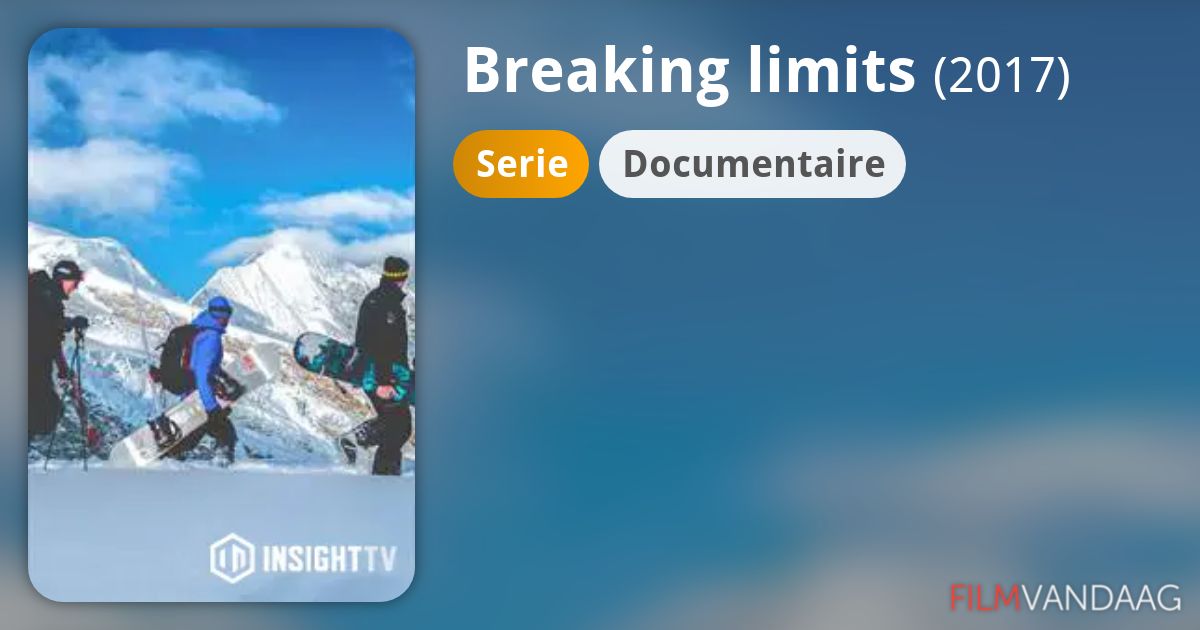 Breaking limits (serie, 2017) - FilmVandaag.nl