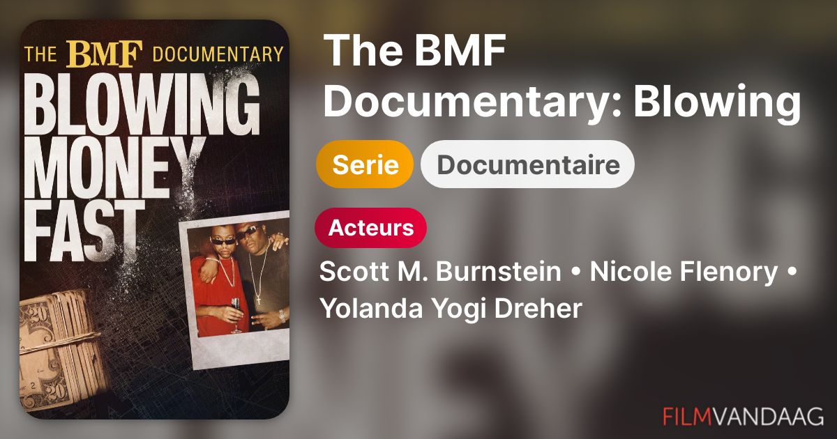 The BMF Documentary: Blowing Money Fast (serie, 2022– ) - FilmVandaag.nl