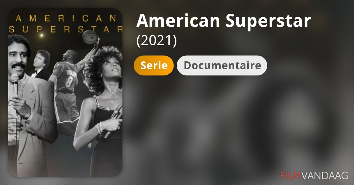 American Superstar (serie, 2021) - FilmVandaag.nl
