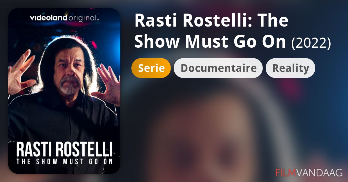 Rasti Rostelli: The Show Must Go On (serie, 2022) - FilmVandaag.nl