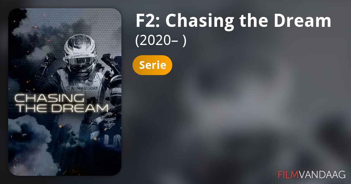 F2: Chasing the Dream (serie, 2020– ) - FilmVandaag.nl