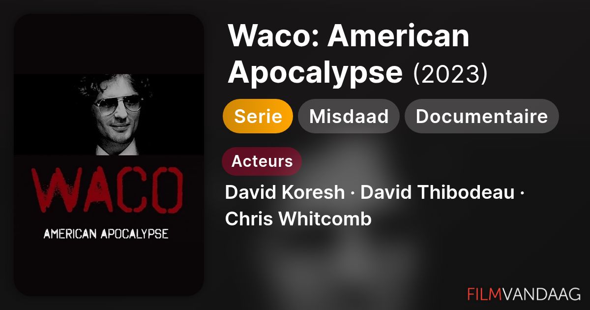 Waco: American Apocalypse (serie, 2023) - FilmVandaag.nl