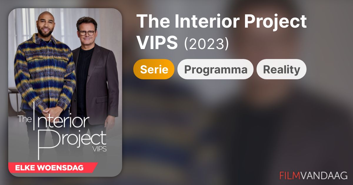The Interior Project VIPS (serie, 2023) - FilmVandaag.nl