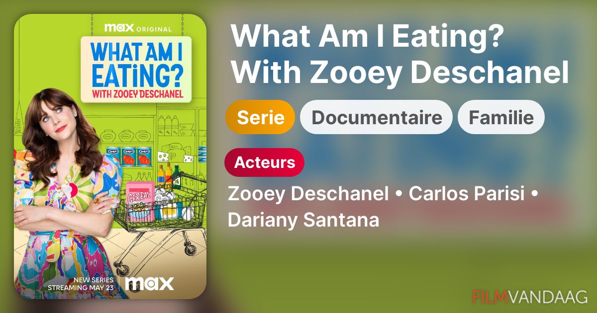 What Am I Eating? With Zooey Deschanel (serie, 2023) - FilmVandaag.nl