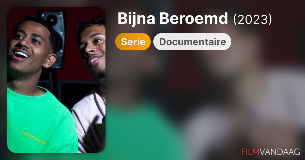 Bijna Beroemd (serie, 2023) - FilmVandaag.nl