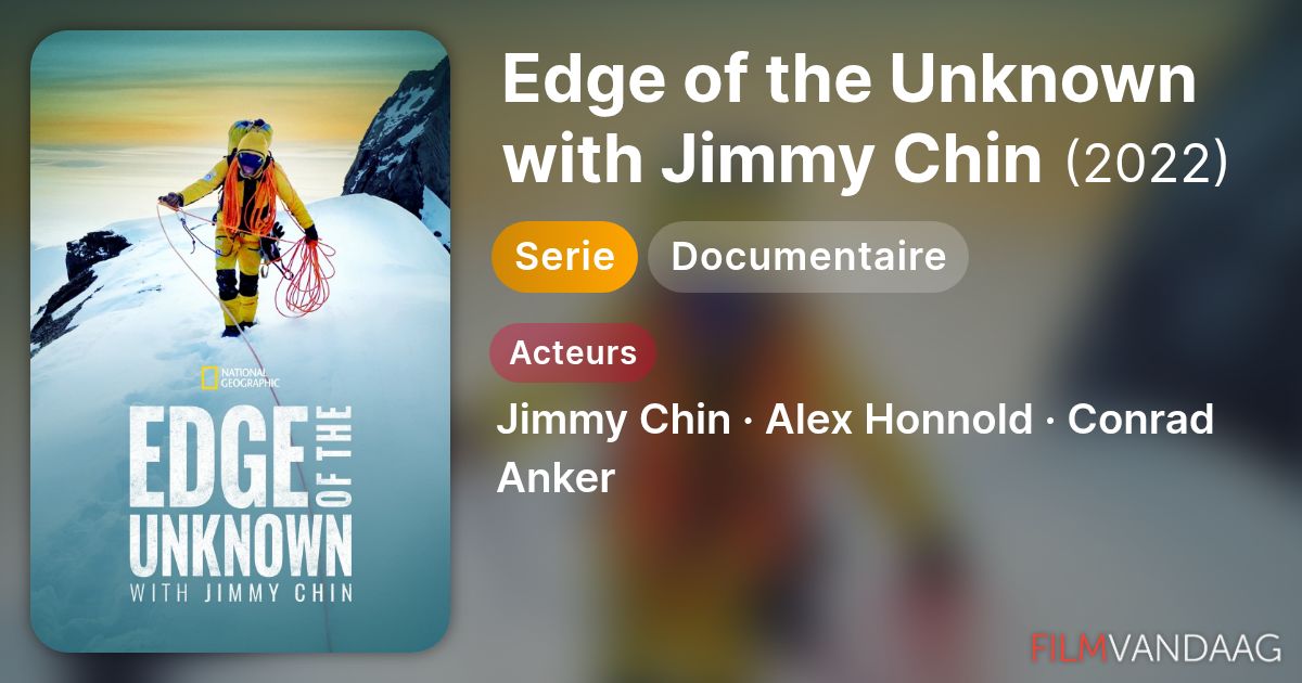 Edge of the Unknown with Jimmy Chin (serie, 2022– ) - FilmVandaag.nl