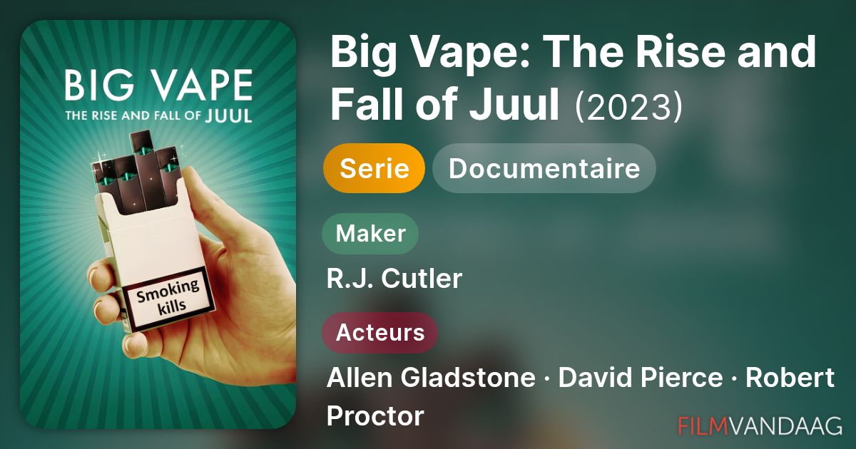 Big Vape: The Rise and Fall of Juul (serie, 2023) - FilmVandaag.nl
