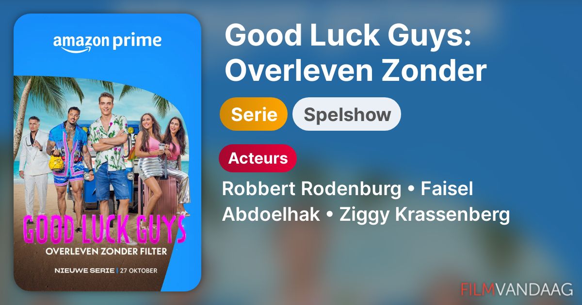Good Luck Guys: Overleven Zonder Filter (serie, 2023– ) - FilmVandaag.nl