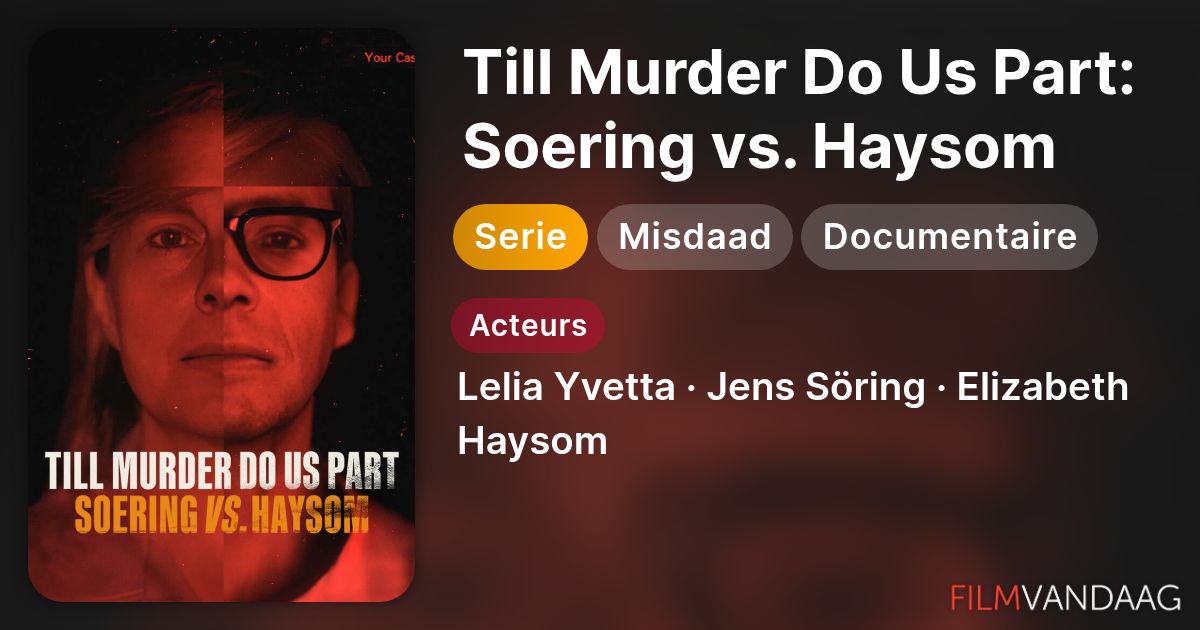 Nieuws over Till Murder Do Us Part: Soering vs. Haysom (serie, 2023 ...