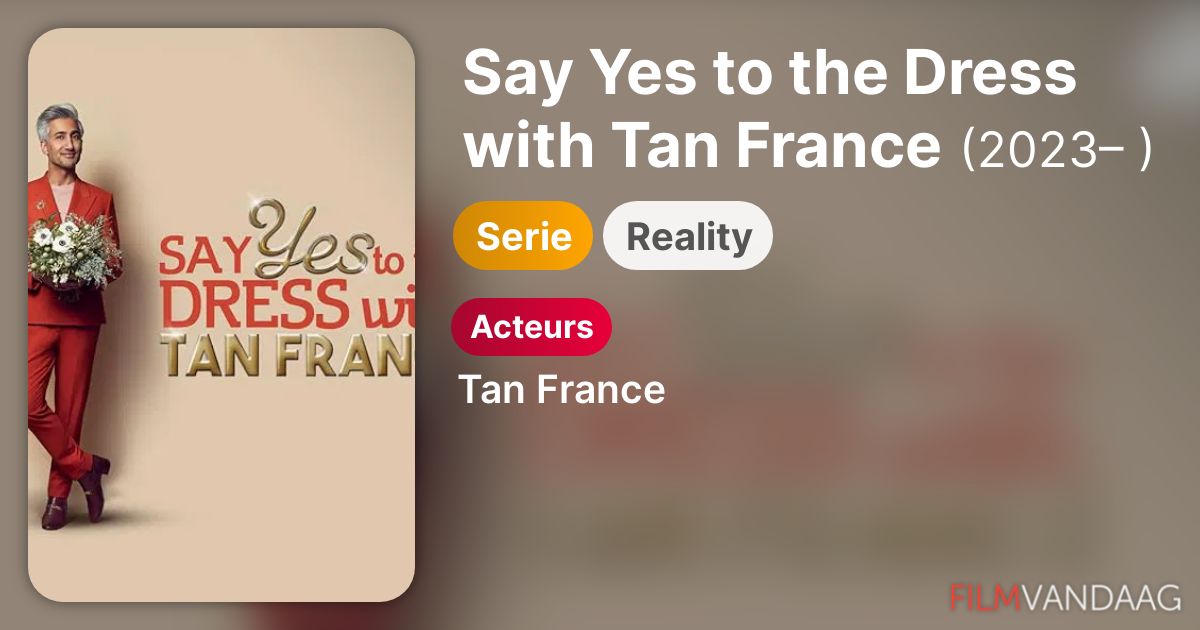 Say Yes to the Dress with Tan France (serie, 2023– ) - FilmVandaag.nl
