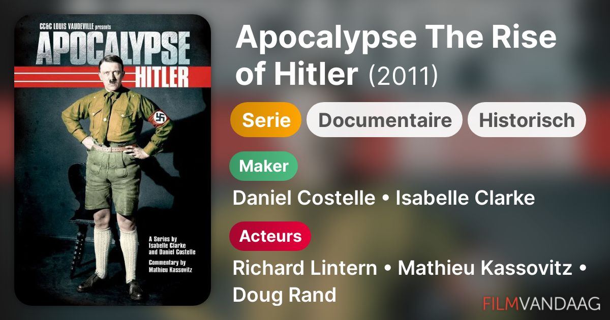 Apocalypse The Rise of Hitler (serie, 2011) - FilmVandaag.nl