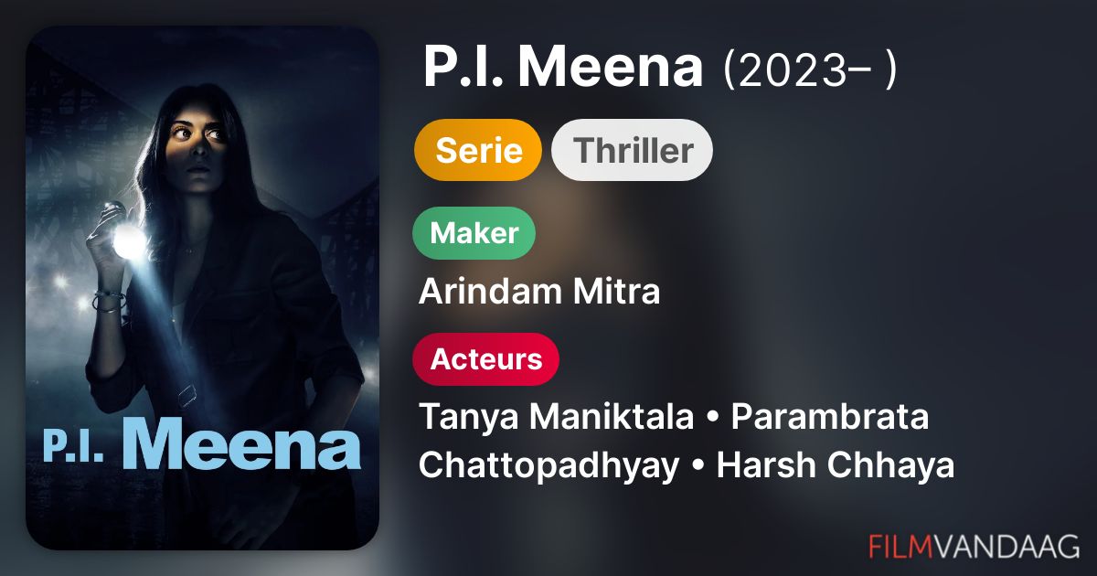 P.I. Meena (serie, 2023– ) - FilmVandaag.nl