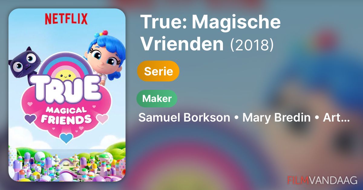 True: Magische Vrienden (serie, 2018– ) - FilmVandaag.nl